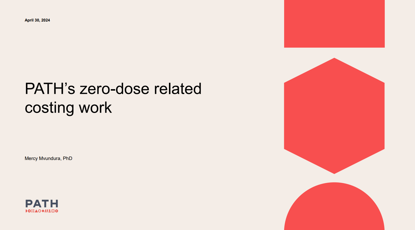 PATH’s costing work related to zero dose and under-immunized children - Immunization Economics
